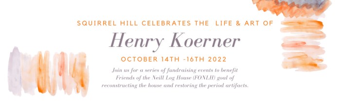 Henry Koerner Celebration, October 14-16, 2022 – Squirrel Hill ...